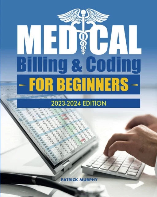 MEDICAL BILLING & Coding for Beginners 2023-2024 Edition: the ...
