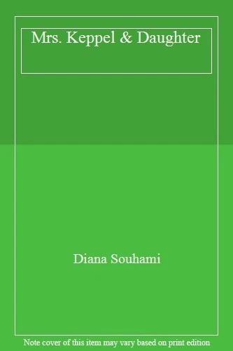 MRS. KEPPEL AND Her Daughter,Diana Souhami £4.74 - PicClick UK