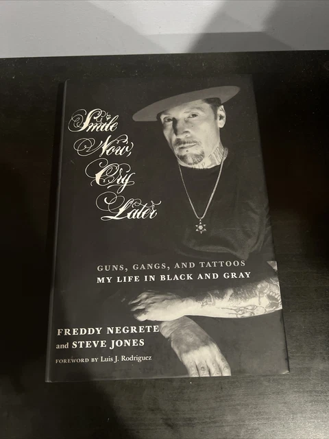 SMILE NOW, CRY Later: Guns, Gangs, and Ink - The Story of a Tattoo Art ...