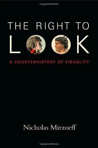 LE DROIT POUR Look: A Counterhistory De Visuality Par Nicholas Mirzoeff ...