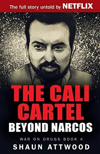 THE CALI CARTEL: Beyond Narcos Shaun Attwood New Book 9780993021565 EUR ...