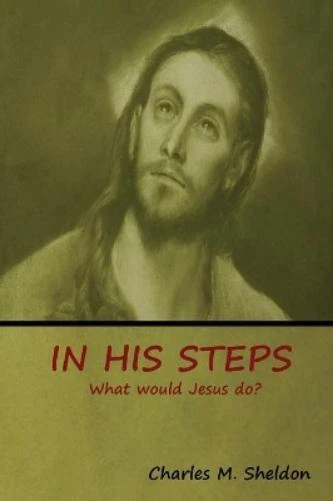 CHARLES M SHELDON Charles M. Sheldon In His Steps (Poche) EUR 24,50 ...
