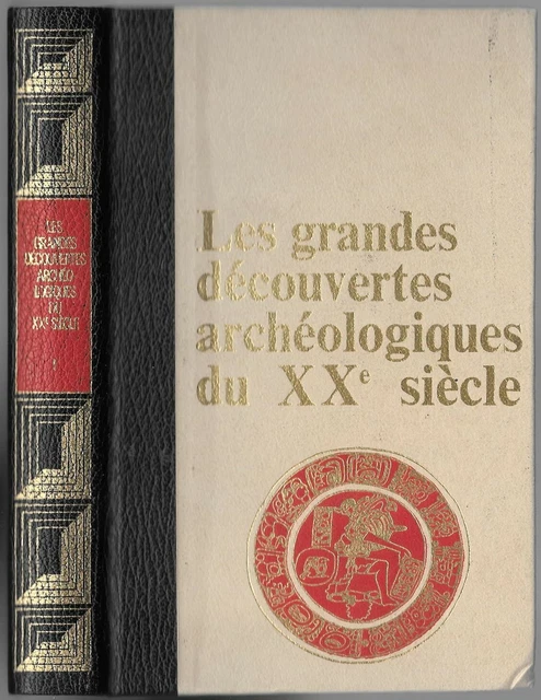 LES GRANDES DÉCOUVERTES ARCHÉOLOGIQUES du XXe siècle Tome 1 par Jean ...