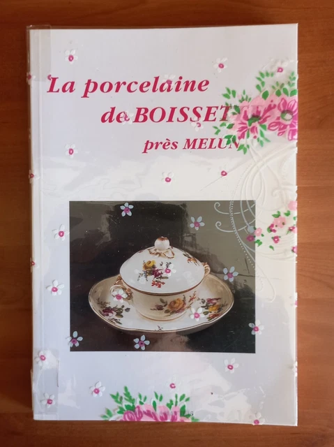 LIVRE LA PORCELAINE de BOISSETTES PRES MELUN Amatteis 1991 EUR 6,00 ...