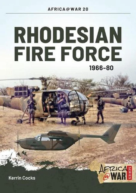 RHODESIAN FIRE FORCE 1966-80 by Kerrin Cocks (English) Paperback Book £ ...