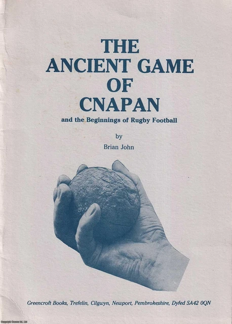 THE ANCIENT GAME Of Cnapan & The Beginnings Of Rugby Football. £20.00 ...