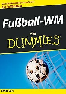 FUSSBALL WM 2006 für Dummies de Enrico Barz | Livre | état bon EUR 6,56 - PicClick FR