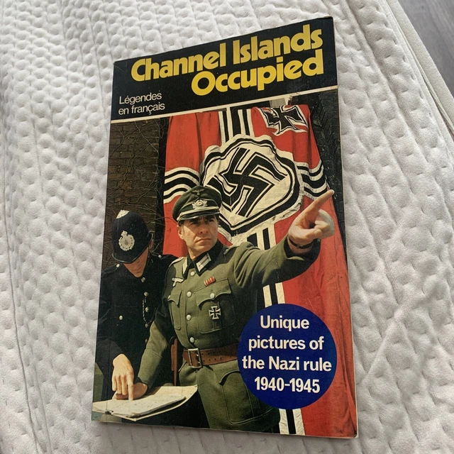 CHANNEL ISLANDS OCCUPIED Unique Pictures of Nazi Rule 1940-45 (1978 ...