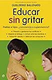 EDUCAR SIN GRITAR: padres e hijos : ¿convivencia o supervivencia? (psicología y EUR 29,99 ...