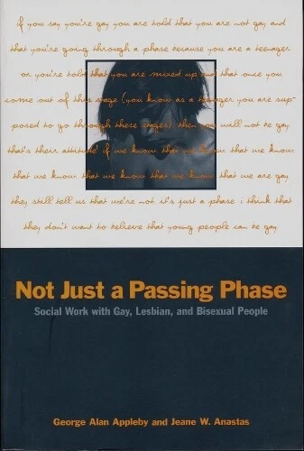 GEORGE ALAN APPLEBY Jeane W. Anastas Not Just a Passing Phase (Poche ...