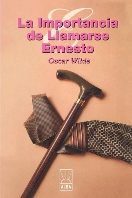 LA IMPORTANCIA DE Llamarse Ernesto by Oscar Wilde (Spanish) Paperback ...