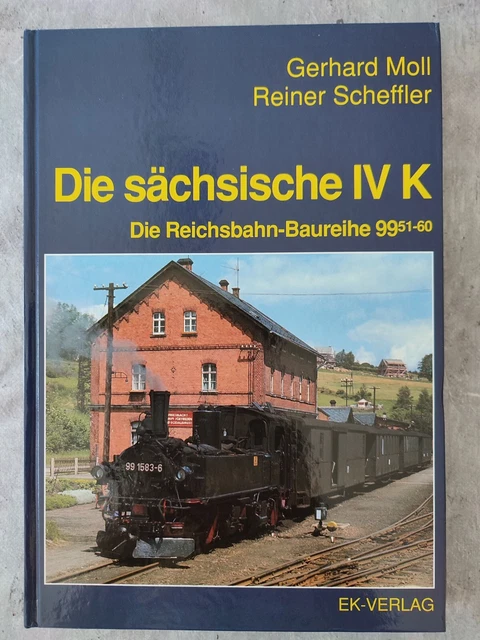 DIE SÄCHSISCHE IV K - Die Reichsbahn-Baureihe 99.51-60 Bahn -EK-Verlag ...