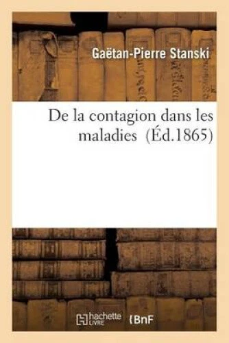 DE LA CONTAGION Dans Les Maladies (Sciences) [French] by Gaetan-Pierre ...