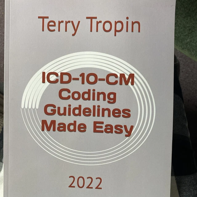 ICD 10 Cm Coding Guidelines Made Easy By Terry Tropin 2021 £7.42 ...