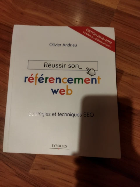 OLIVIER ANDRIEU RÉUSSIR son référencement web Stratégies et techniques SEO EUR 20,00 - PicClick FR