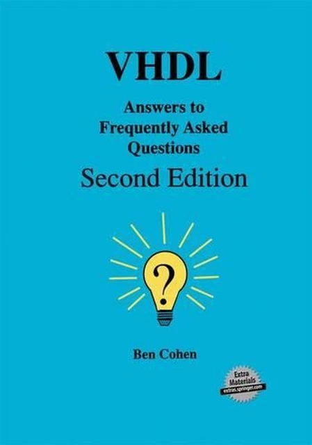 VHDL ANSWERS TO Frequently Asked Questions by Ben Cohen (English) Hardcover Book £162.49 ...