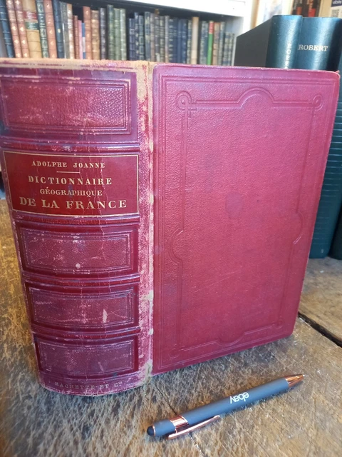 GEOGRAPHICAL DICTIONARY OF France of Algeria and the Colonies Joanne ...