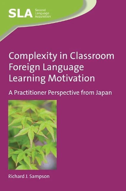 COMPLEXITY IN CLASSROOM Foreign Language Learning Motivation: A ...