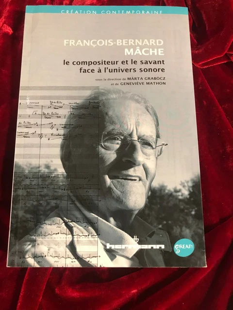 FRANÇOIS-BERNARD MÂCHE : le compositeur et le savant face à l'univers ...