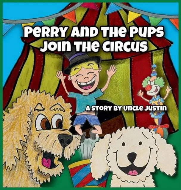 PERRY AND THE Pups Join the Circus: A Children's Book About Teamwork ...