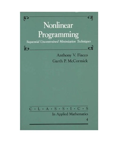 NONLINEAR PROGRAMMING: SEQUENTIAL Unconstrained Minimization Techniques, Anthony EUR 55,59 ...