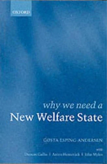 WHY WE NEED a New Welfare State by G^D/osta Esping-Andersen (English ...