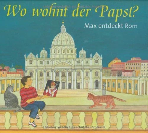 WO WOHNT EIGENTLICH der Papst?. Max entdeckt Rom EUR 4,70 - PicClick DE