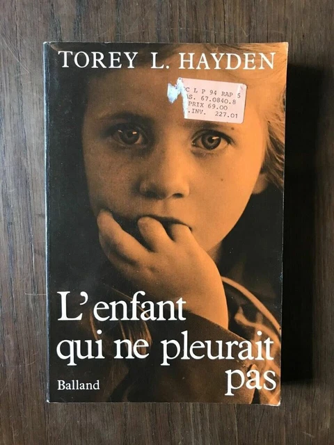 TOREY L. HAYDEN - L'ENFANT QUI NE PLEURAIT PAS / 1982 EUR 3,00 ...