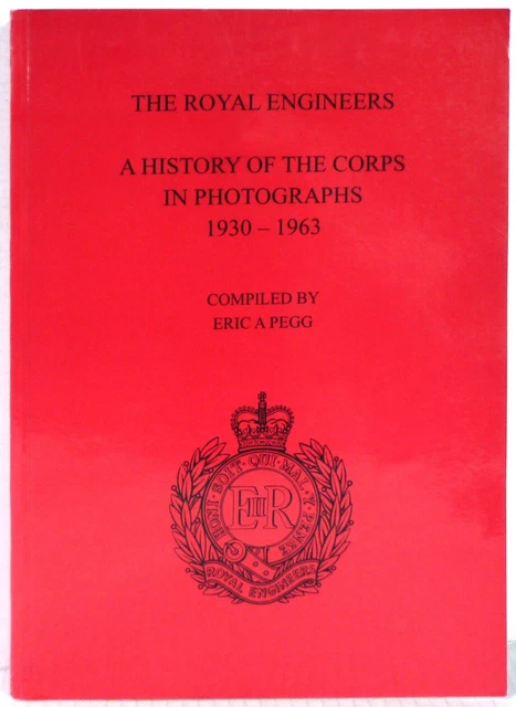 ROYAL ENGINEERS HISTORY Of The Corps In Photos *Signed* Eric Pegg EUR 5 ...