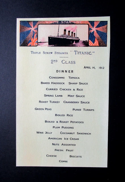 TITANIC REPLICA SECOND CLASS DINNER MENU FOR THE EVENING OF APRIL 14th ...