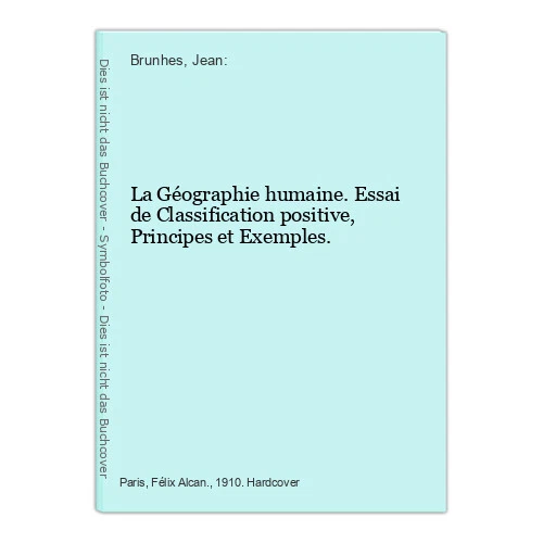 LA GÉOGRAPHIE HUMAINE. Essai de Classification positive, Principes et ...