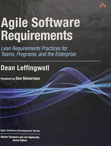 AGILE SOFTWARE REQUIREMENTS: Lean Requirements Practices for Teams ...
