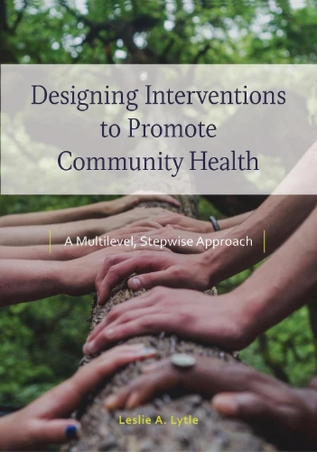 DESIGNING INTERVENTIONS TO Promote Community Health: A Multilevel ...