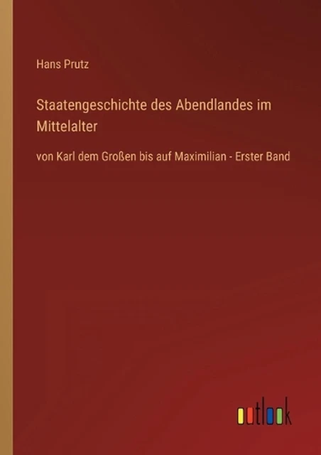 STAATENGESCHICHTE DES ABENDLANDES im Mittelalter: von Karl dem Grossen bis auf M EUR 167,39 ...