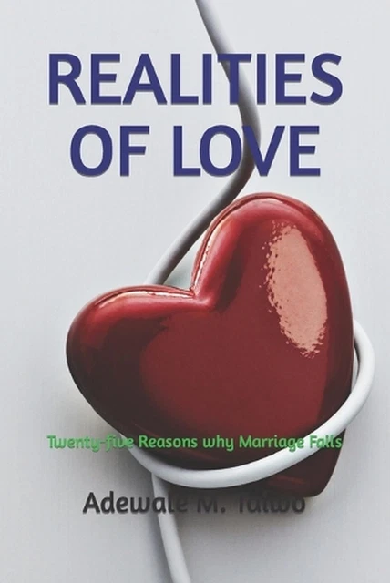 Realities Of Love Twenty Five Reasons Why Marriage Fails By Adewale Matthew Tai Eur 1993