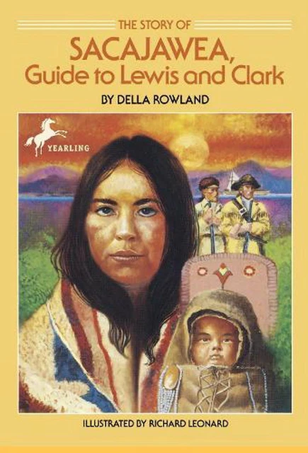 THE STORY OF Sacajawea: Guide to Lewis and Clark by Della Rowland ...