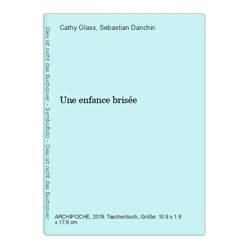UNE ENFANCE BRISÉE Glass, Cathy und Sebastian Danchin: EUR 7,89 ...
