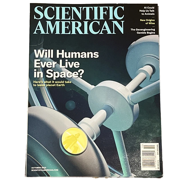 SCIENCE AMERICAN MAGAZINE OCTOBER 2023 Will Humans Ever Live In Space £ ...
