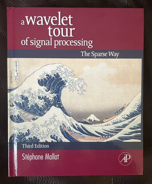 A WAVELET TOUR of Signal Processing, The Sparse Way /Stéphane Mallat ...