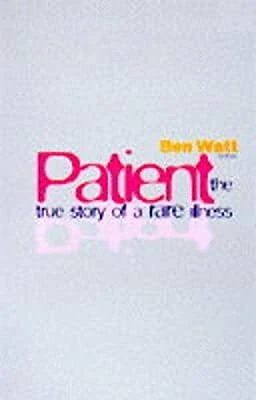PATIENT: THE STORY of a Rare Illness, Watt, Ben, Used; Good Book £2.60 ...