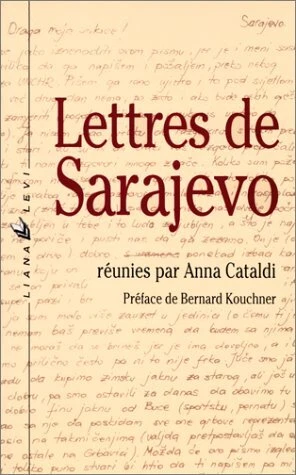 LETTRES DE SARAJEVO, Anna Cataldi et Bernard Kouchner EUR 3,99 ...