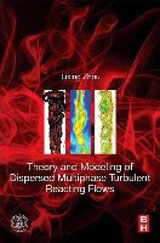 THEORY AND MODELING of Dispersed Multiphase Turbulent Reacting Flows ... THEORY AND MODELING of Dispersed Multiphase Turbulent Reacting Flows ...