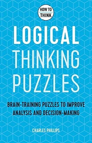 HOW TO THINK - Logical Thinking Puzzles: Brain-training ... by Phillips ...