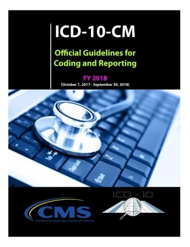 ICD-10-CM OFFICIAL GUIDELINES for Coding and Reporting - FY 2018. (CMS),