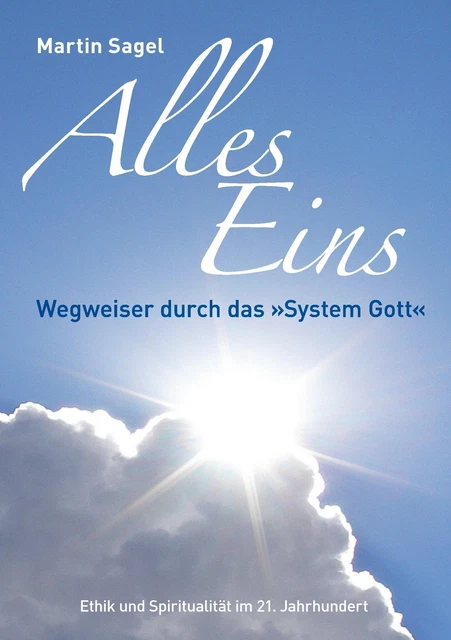 ALLES EINS | Wegweiser durch das »System Gott« | Martin Sagel | Deutsch ...