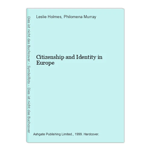 CITIZENSHIP AND IDENTITY in Europe Holmes, Leslie and Murray, Philomena ...