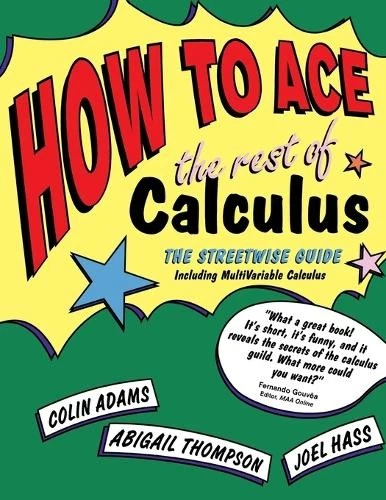 COLIN ADAMS JOEL Haas How to Ace the Rest of Calculus (Poche) EUR 23,27 ...