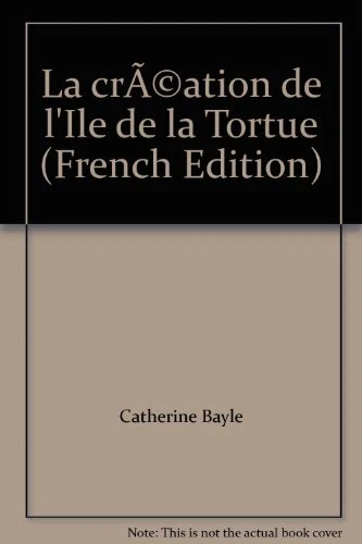 LA CREATION DE l'Ile de la Tortue de Mimi Barthelemy EUR 10,22 ...
