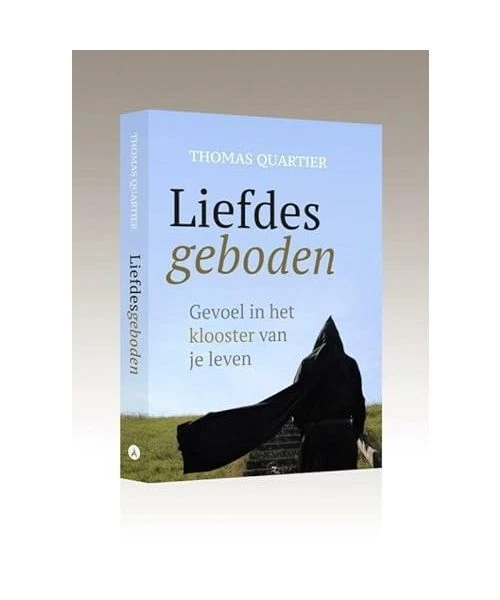LIEFDESGEBODEN: GEVOEL IN het klooster van je leven, Quartier, Thomas ...
