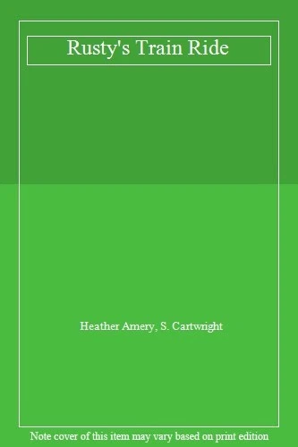 RUSTY'S TRAIN RIDE By Heather Amery, S. Cartwright £2.51 - PicClick UK